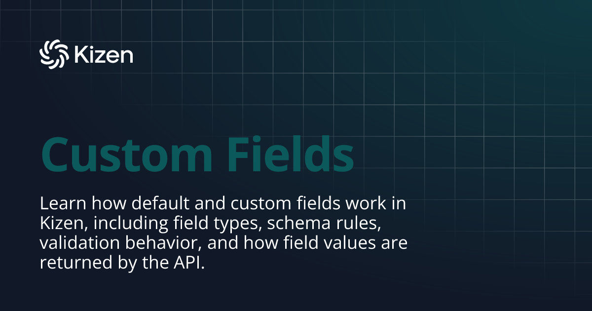 Custom Fields | Documentation | Kizen Developers
